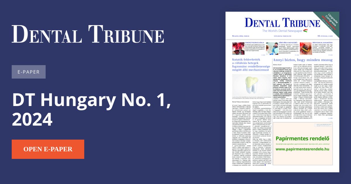 DT Hungary No. 1, 2024 - Dental Tribune E-Paper